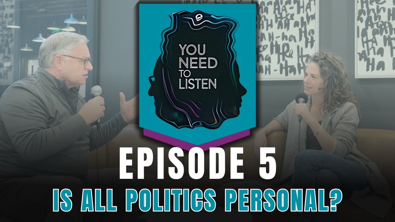 Ep. 5: Is All Politics Personal? - You Need To Listen Podcast - YouTube