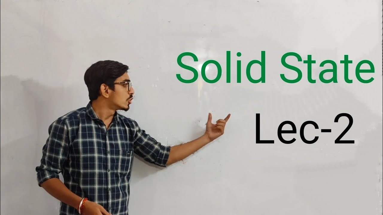 12th chemistry Solid State (Lec-2) by Sachin Sir - YouTube