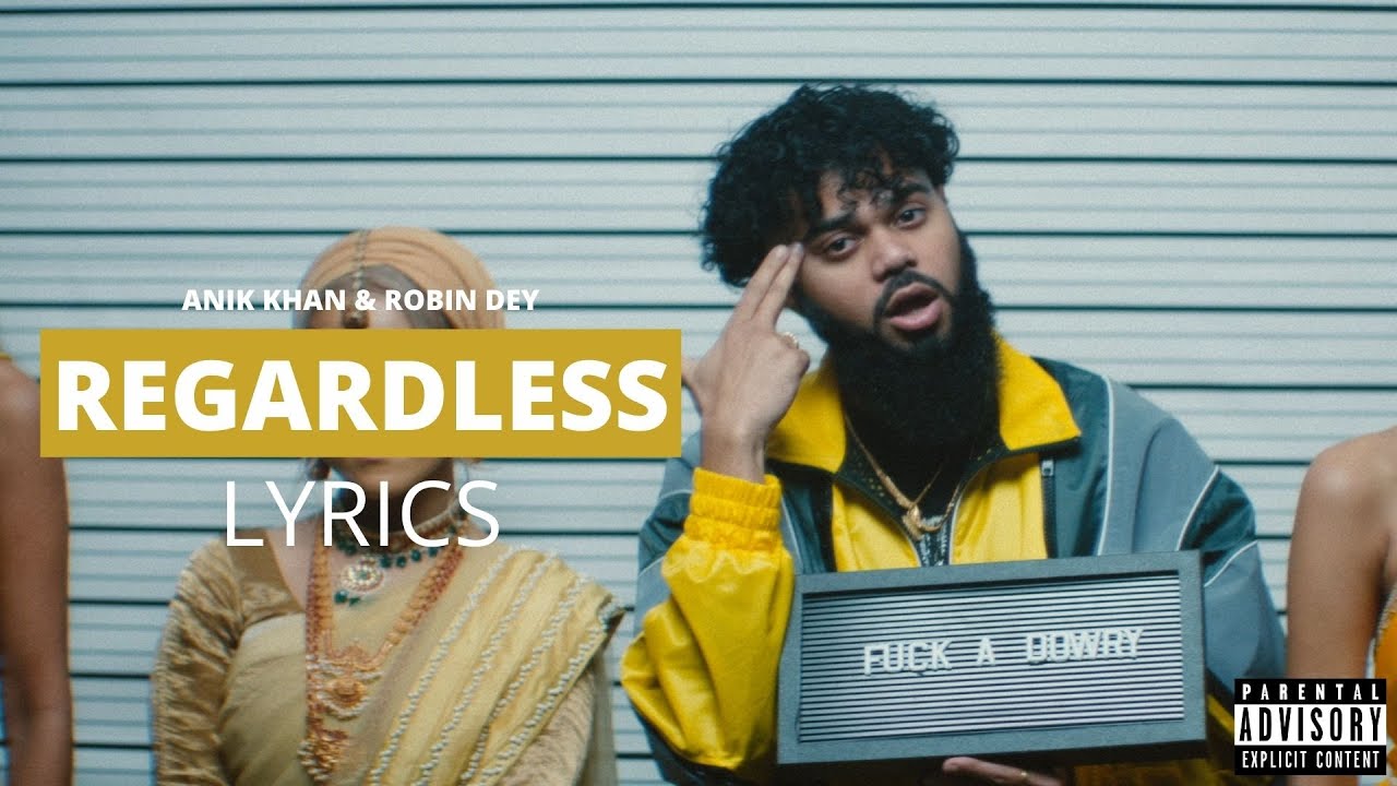 Anik Khan - Regardless (Lyrics) ft. Robin Dey - YouTube