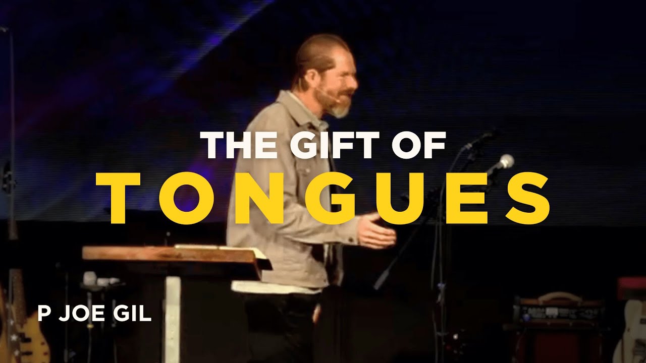 The Gift of Tongues | Pastor Joe Gil - YouTube