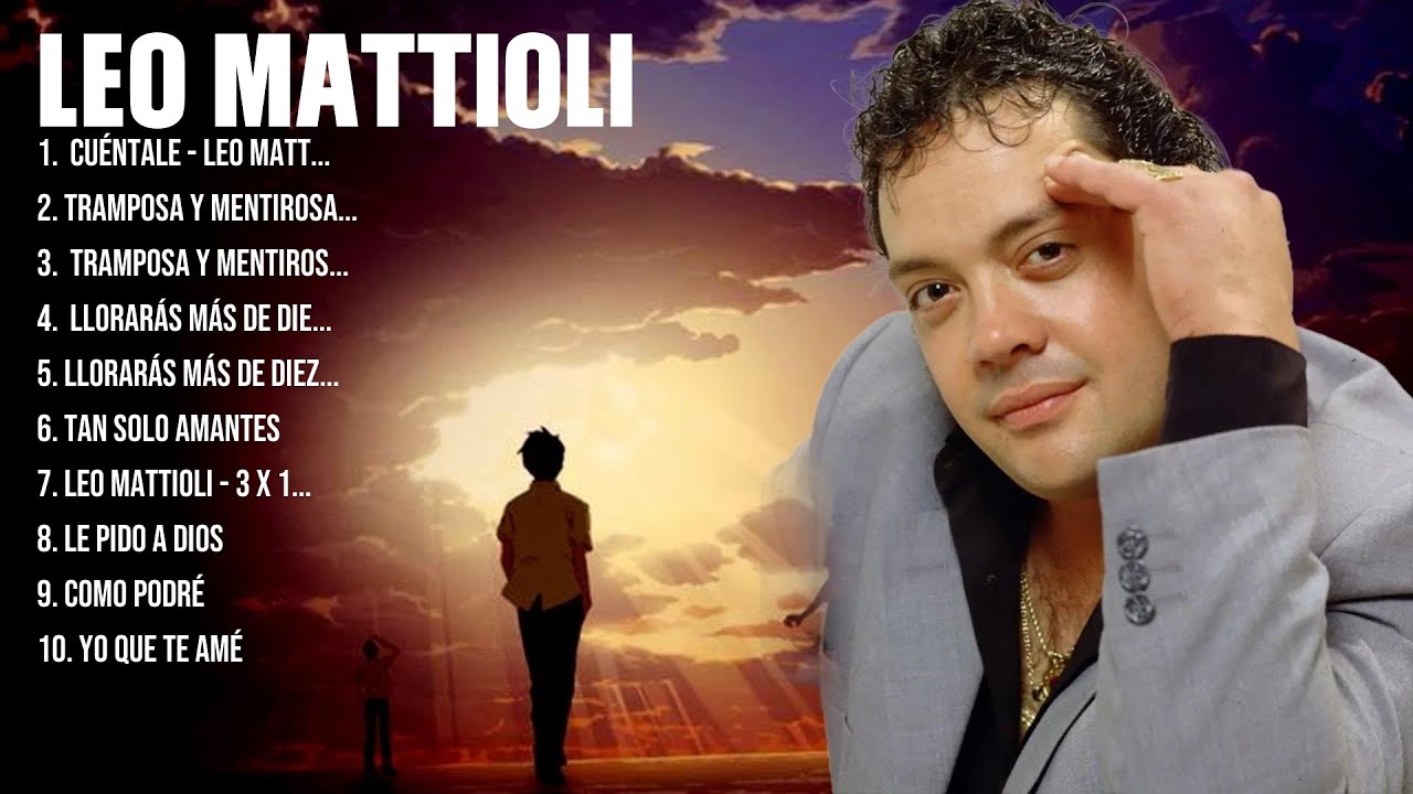 Leo Mattioli ~ 10 Grandes Exitos, Mejores Éxitos, Mejores Canciones ...