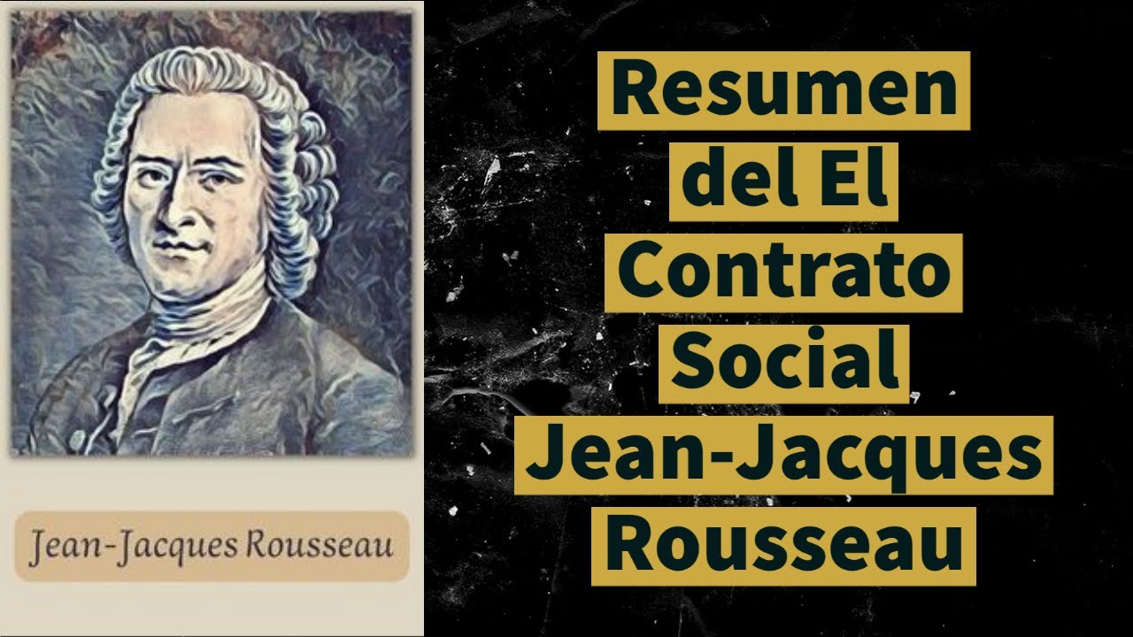resumen del El Contrato Social: La obra maestra del filósofo francés ...