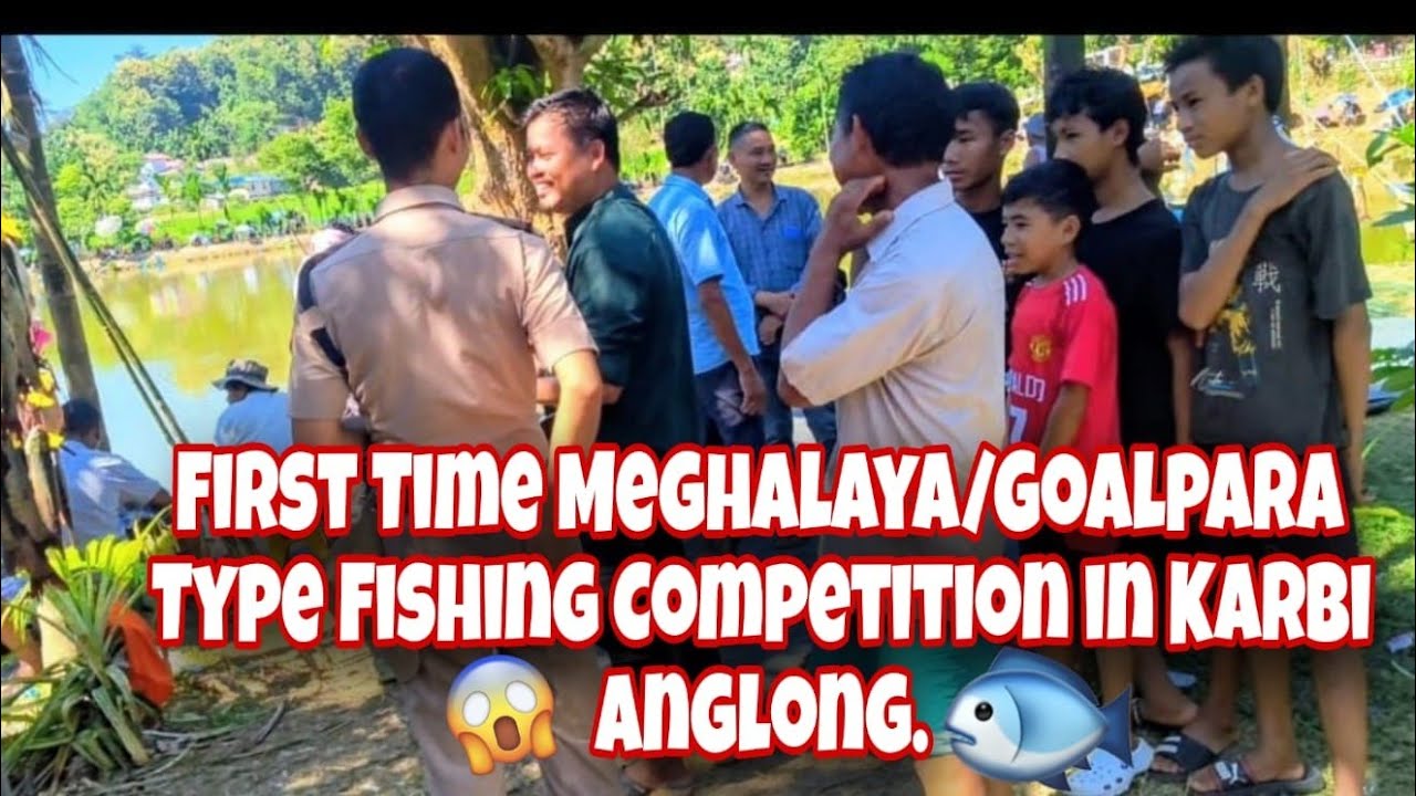 First Time Meghalaya/Goalpara Type Fishing Competition organised by ...