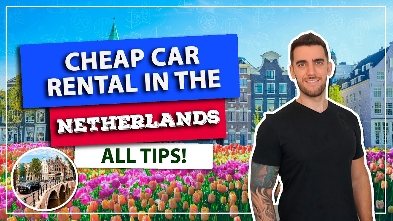 ☑️Car rental in the Netherlands VERY cheap! All tips, best companies ...