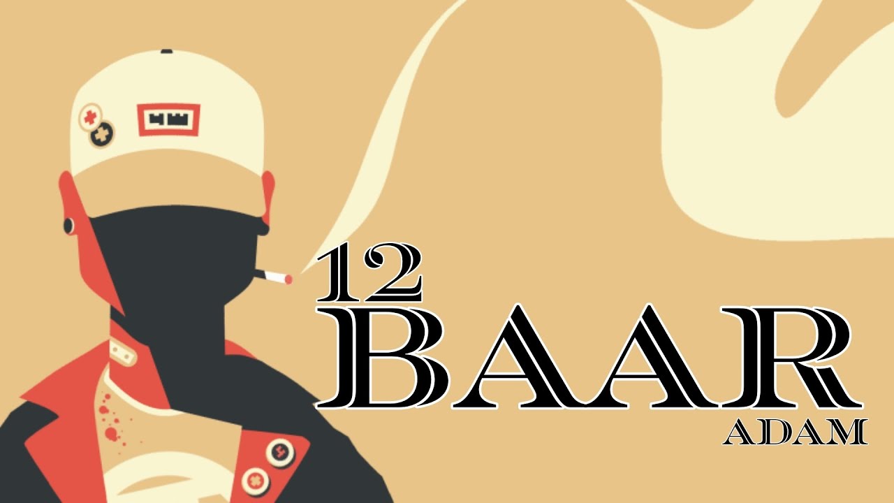 ADAM | 12 BAAR | PROD BY ANKEE | OFFICIAL LYRICS VIDEO | 2023 | RAP ...