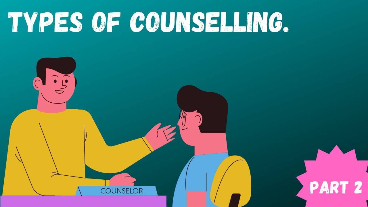 Different Types of Counselling. ( Part 2). - YouTube