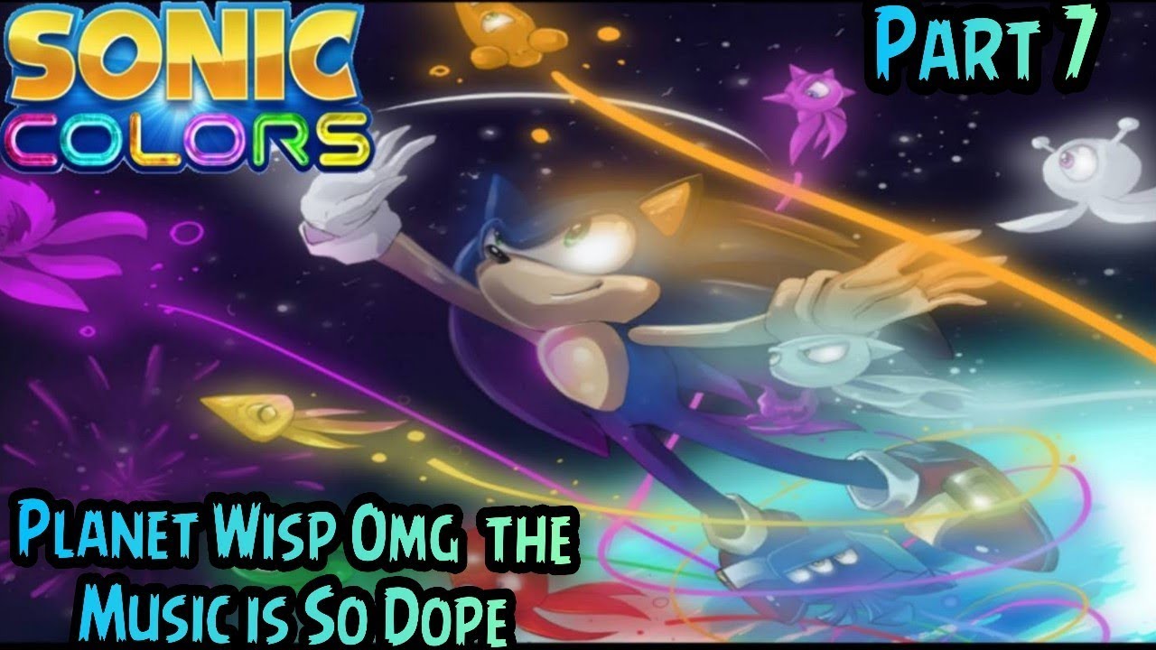 Sonic Colors Part 7 Planet Wisp OMG The Music Is So Beautiful Love This ...