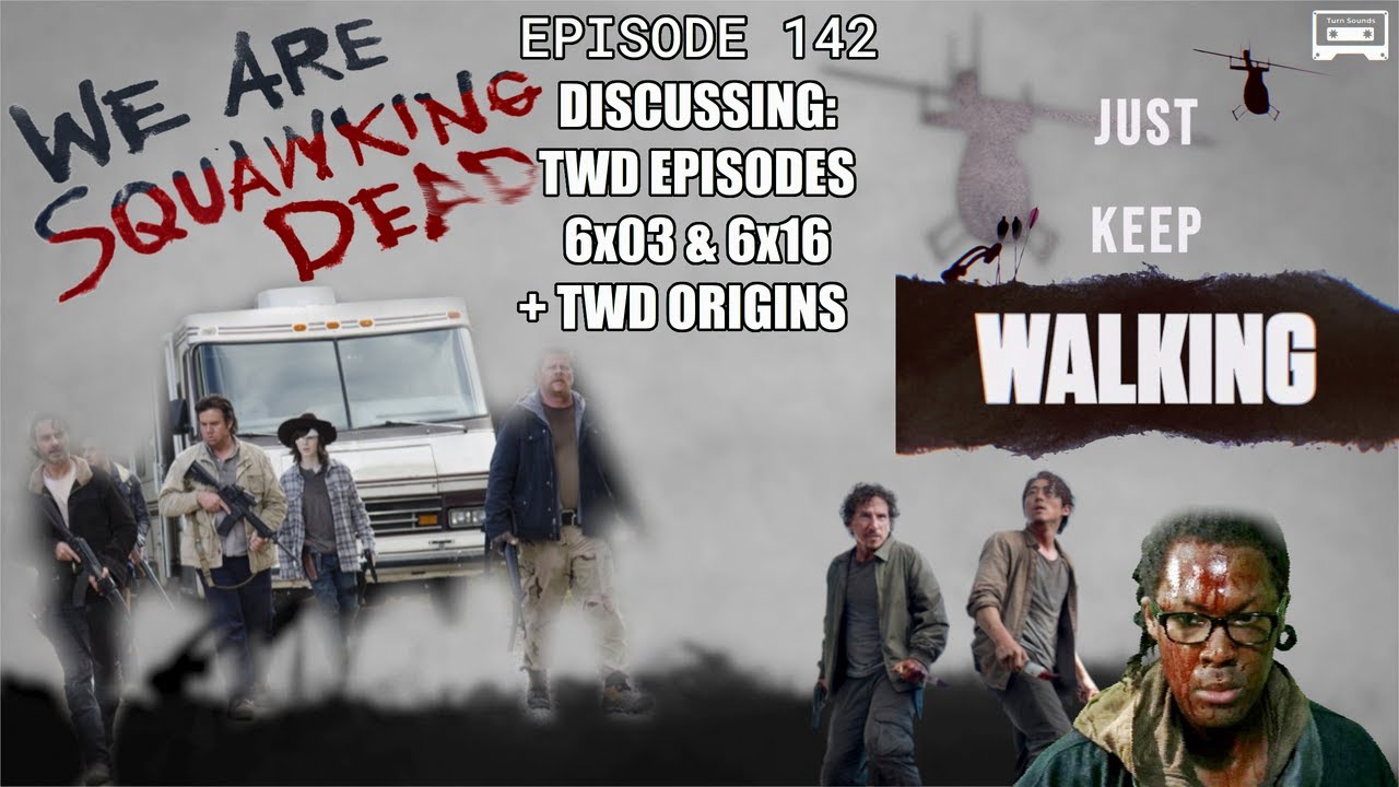 [Episode 142] #TWD Episodes 6x03 & 6x16 + #TWDOrigins /w Ben from Just ...