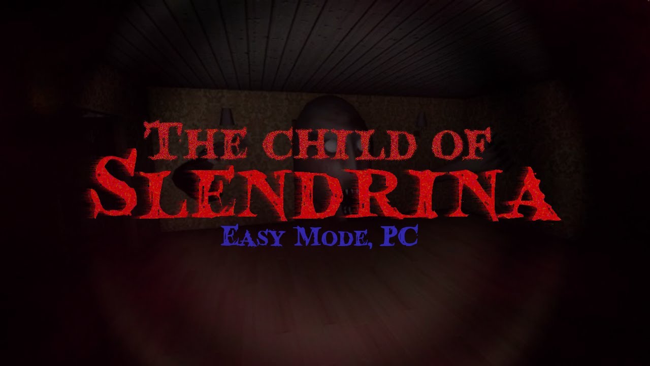 The Child Of Slendrina (PC): Easy Mode Gameplay - YouTube