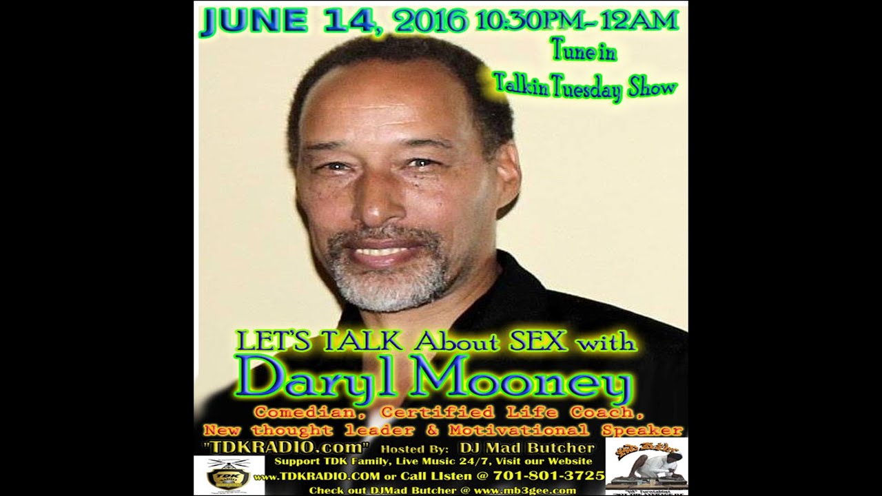 "Let's Talk About Sex" w/Daryl Mooney CLC, comedian, interview w/DJ Mad ...