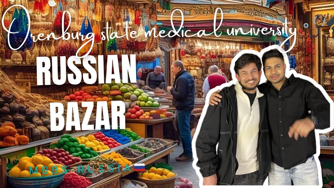 Exploring the vibrant bazar scene in Russia || MBBS IN RUSSIA Il ...