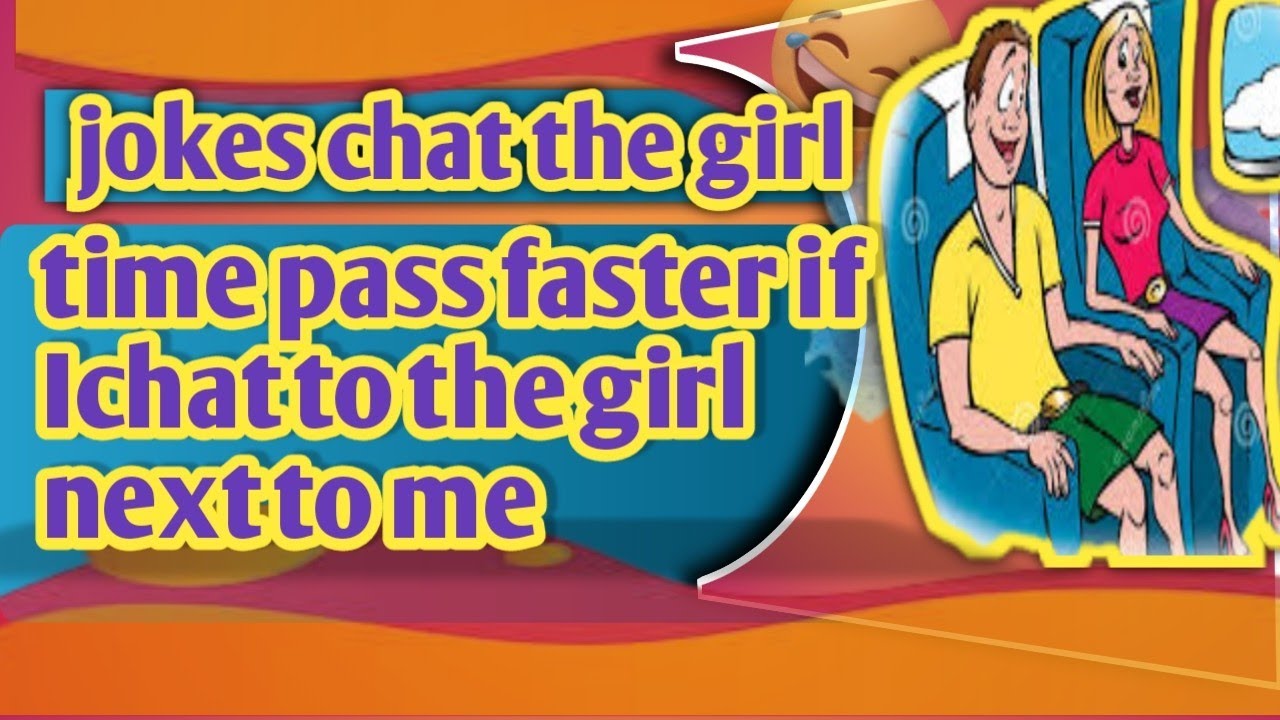 funny jokes-time pass faster if Ichat to the girl next to me - YouTube
