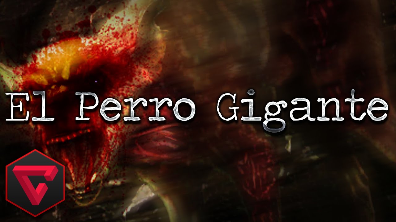 Terror Psicológico: EL PERRO GIGANTE - YouTube
