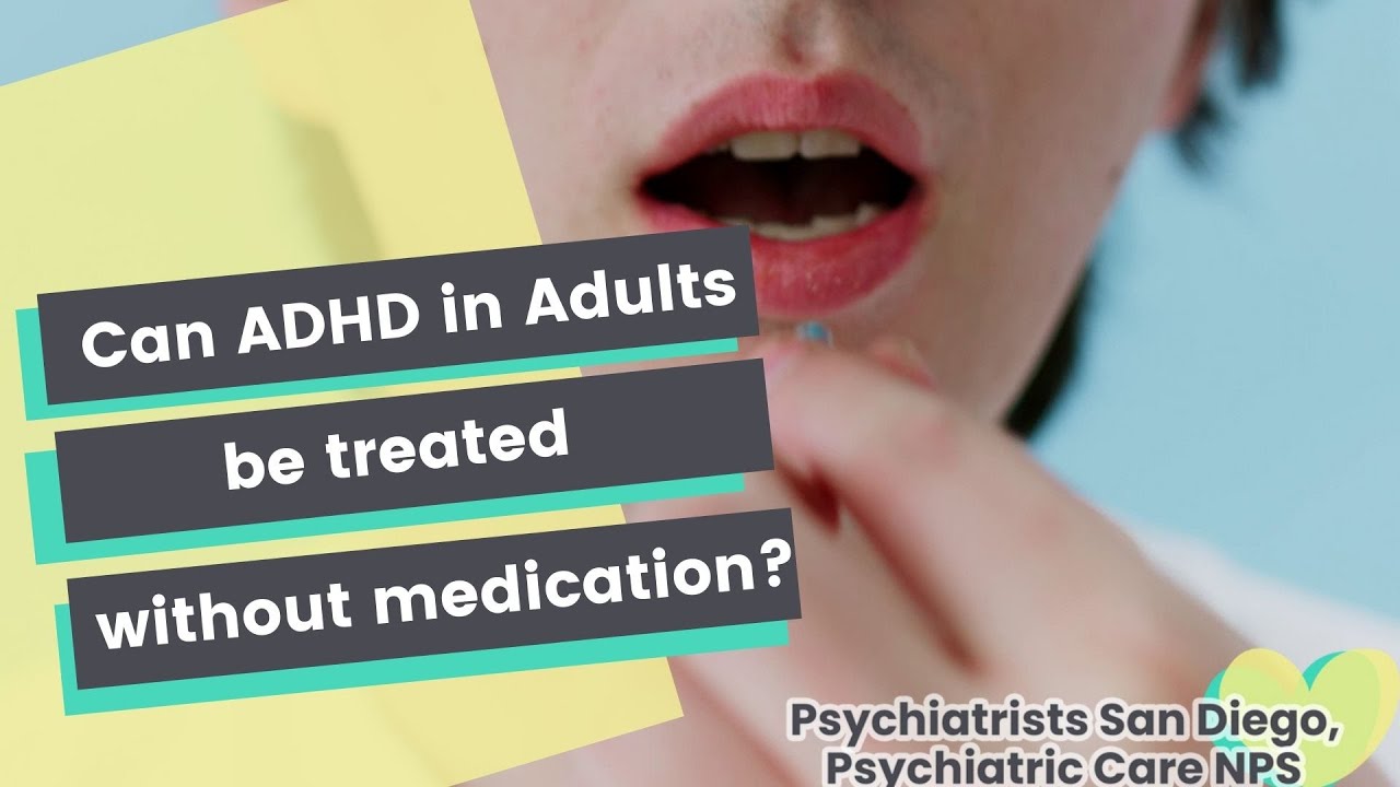 ADHD Treatment Without Medication Adults: Does Holistic Psychiatry ...