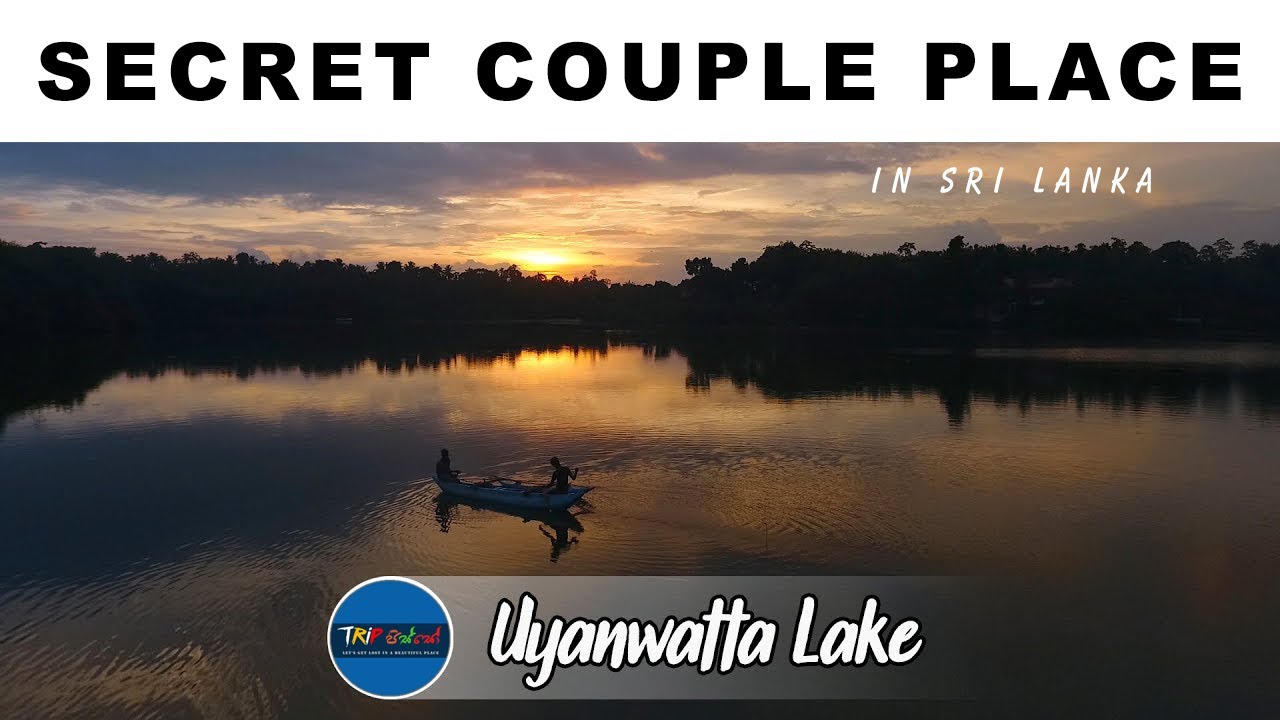 Secret couple place 💞 in Sri Lanka | Uyanwatta Lake | TRIP PISSO - YouTube