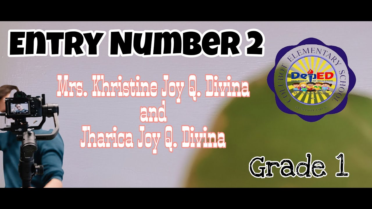 Entry Number 2 - Colubot ES's Vlogging Contest |Jharica Joy Q. Divina ...