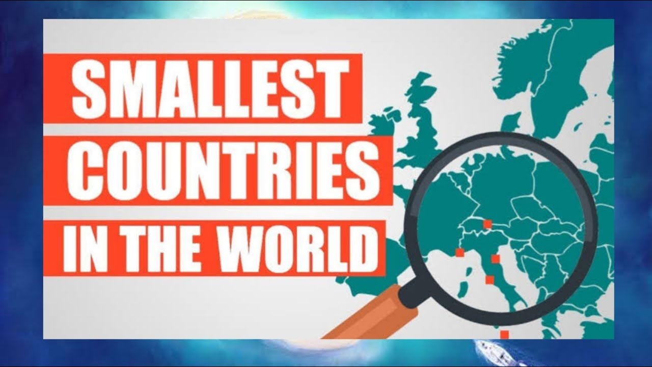 TOP 4 SMALLEST COUNTRIES IN THE WORLD - YouTube
