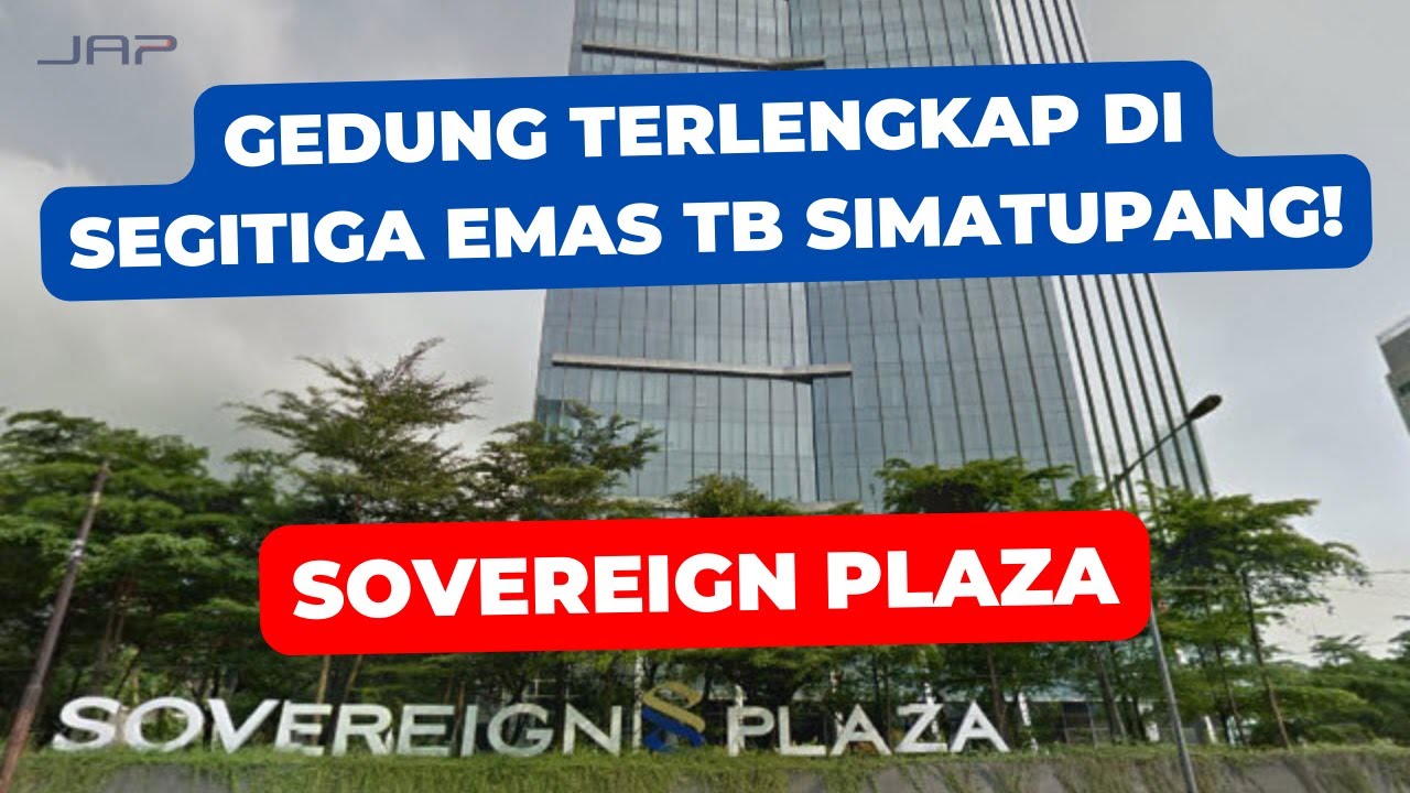 REVIEW GEDUNG TERLENGKAP DI SEGITIGA EMAS TB SIMATUPANG! SOVEREIGN PLAZA - YouTube