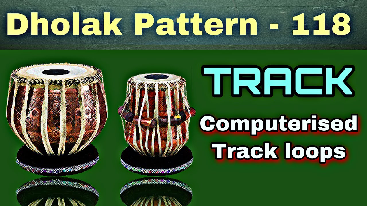 Dholak pattern - 118 Computerised track loops rhythm with cut break pickup hd quality free use ...