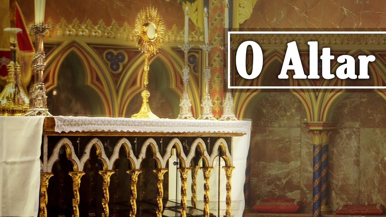 O Altar - Arautos do Evangelho - YouTube