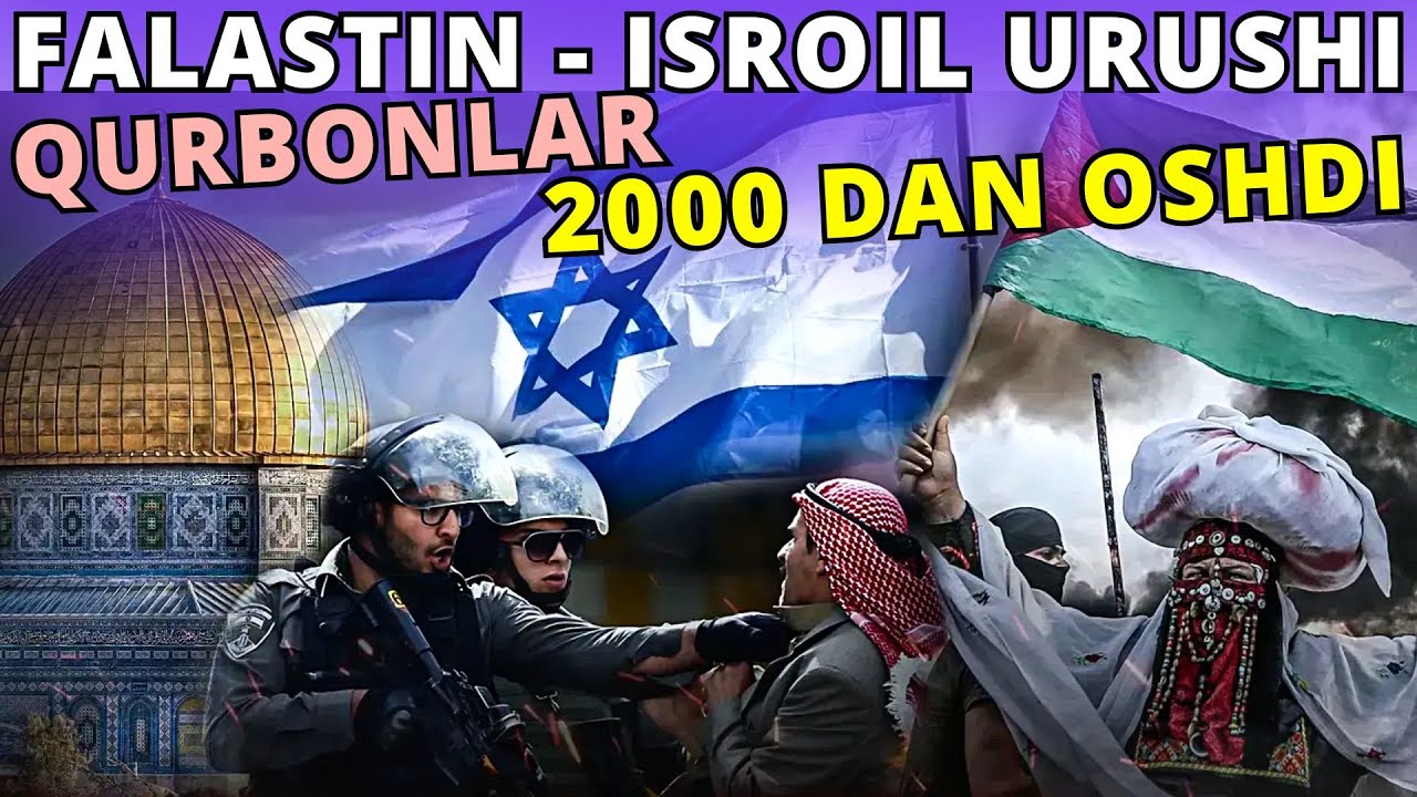FALASTIN VA ISROIL URUSHIDA QURBONLAR IKKI MING NAFARDAN OSHDI - YouTube