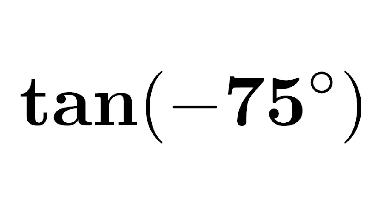 Tan 75 Tan 75 Tan 75 Tangent Of 75 Degree Tan 5pi 12
