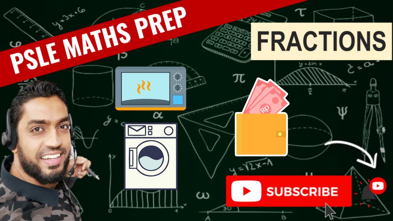 Fractions | Learn Problem Sums | PSLE MATHS PREP - YouTube