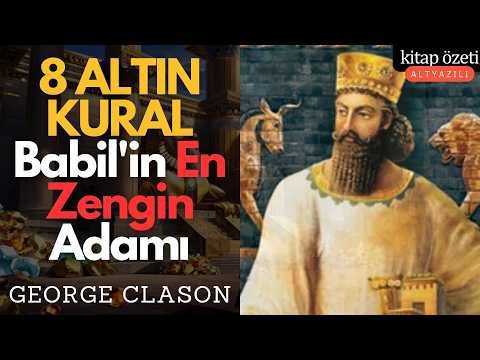 Kitap Özeti: Babil'in En Zengin Adamı: George Clason (Para ve Servet Hakkındaki Efsanevi Kitabı!)