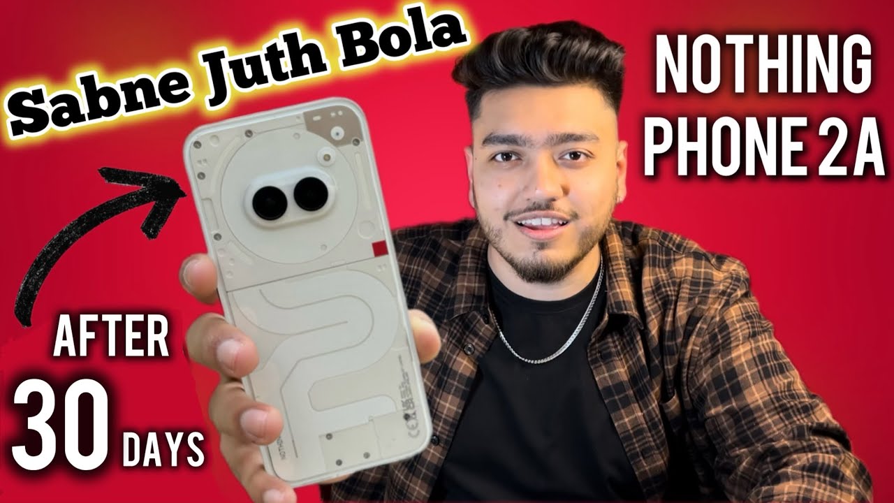 Nothing Phone 2a Review After 30 days🔥 *The Truth of Nothing Phone 2a ...