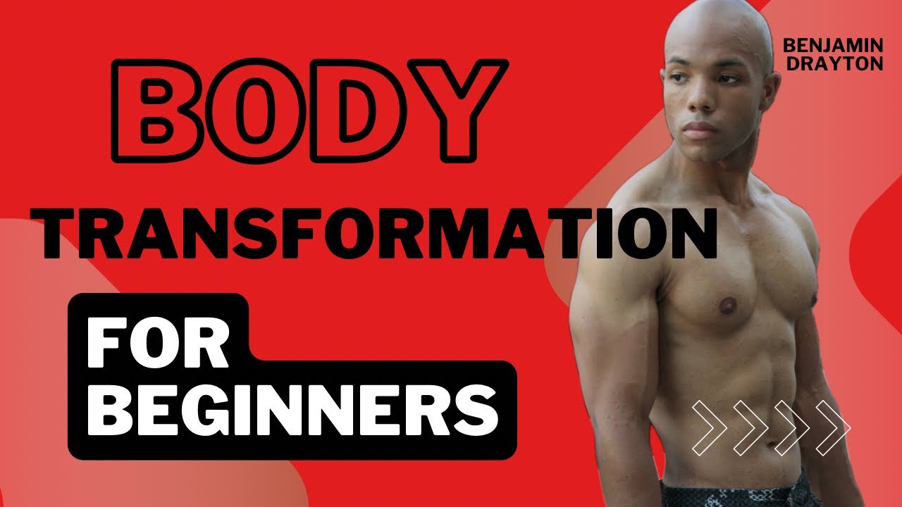 Body Transformation for Beginners - YouTube