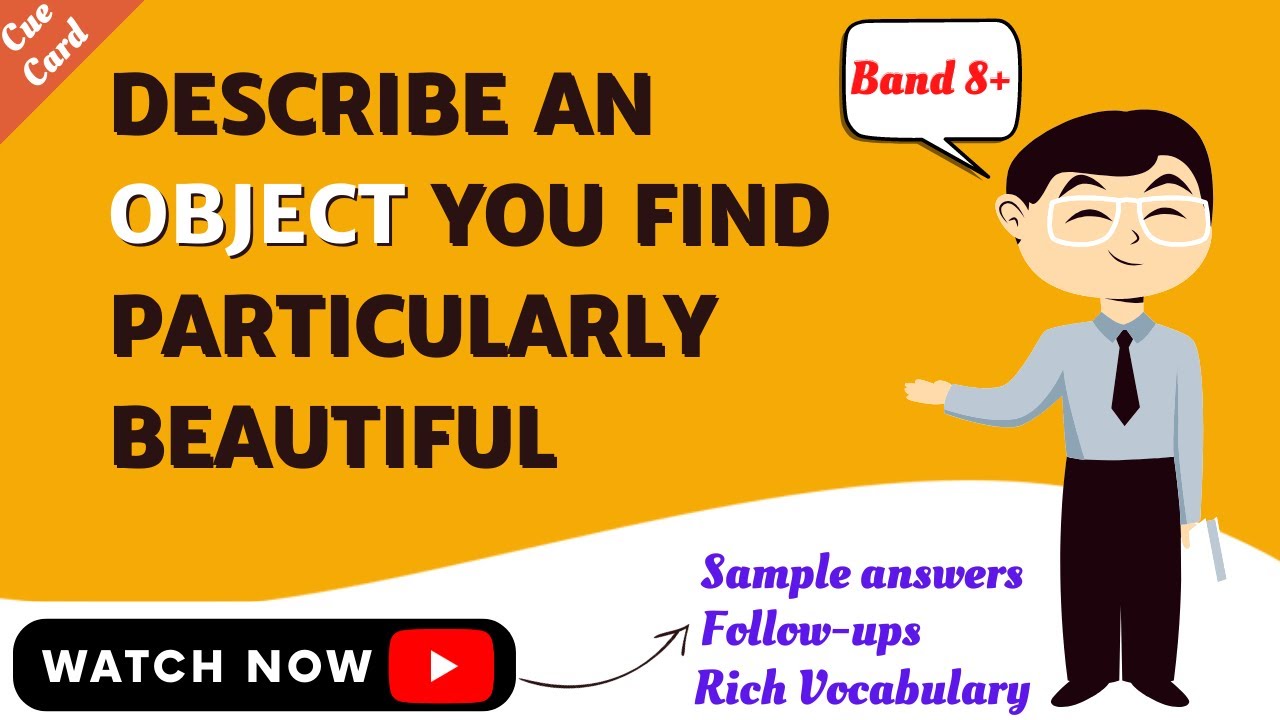Describe an Object You Find Particularly Beautiful | Band 8.5 | IELTS ...