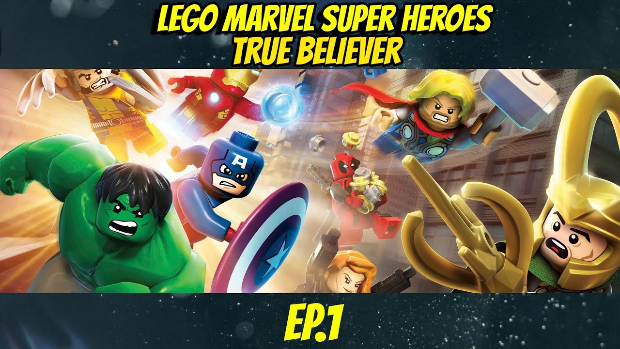 Lego: Marvel Super Heroes True Believer (Part 1: Happy True Believe ...
