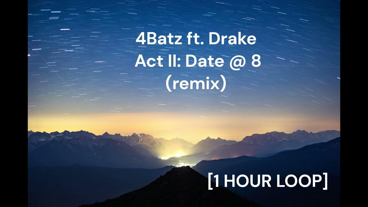4Batz ft. Drake - Act II Date @ 8 (remix) [1 HOUR LOOP] - YouTube