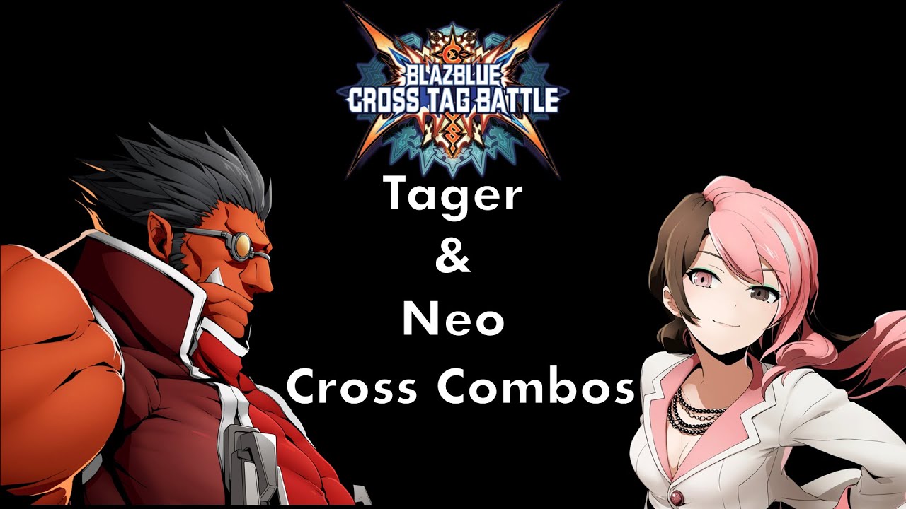 BBTAG Tager/Neo Cross Combos - YouTube