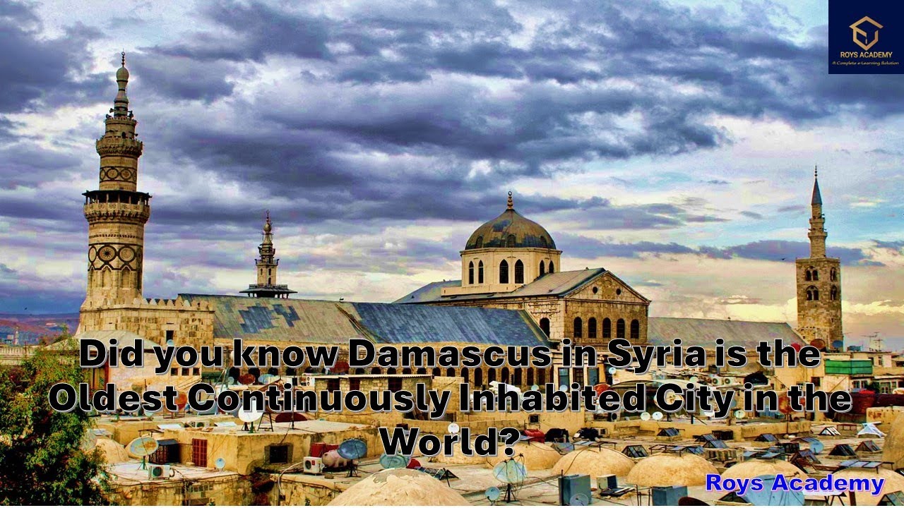 Did you Know Damascus in Syria is the Oldest Continuously Inhabited ...