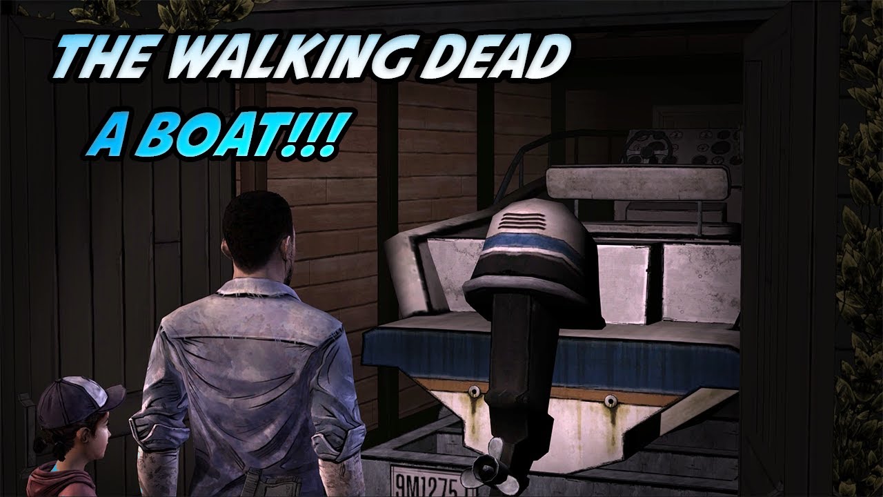 WE FOUND A BOAT! The Walking Dead Season 1 Episode 4 Part 2 - YouTube