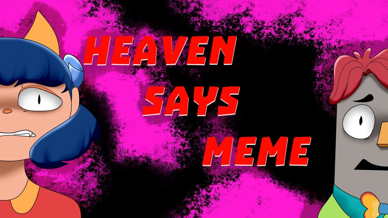 HEAVEN SAYS MEME | WELCOME HOME: DARLING AU | - YouTube