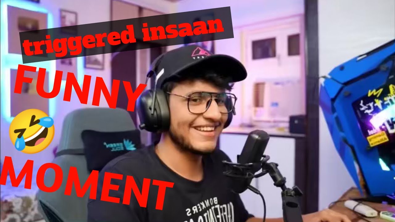 triggered insaan|FUNNY 🤣 MOMENT| - YouTube
