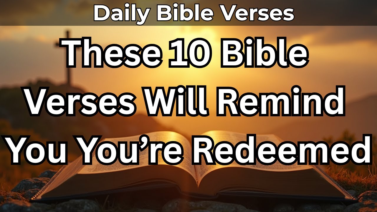 These 10 Bible Verses Will Remind You You’re Redeemed - YouTube