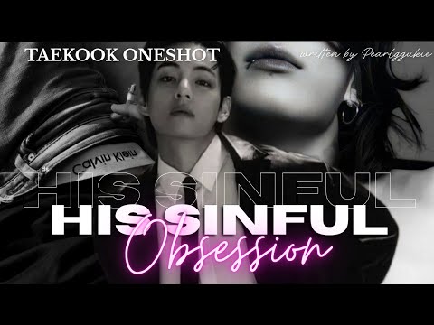 His Sinful Obsession | Taekook/Vkook Oneshot | #taekookff #vkookoneshot #taekookoneshotff - YouTube