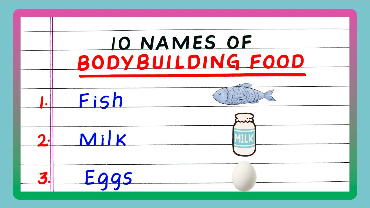 10 Bodybuilding Food | 10 Names of Bodybuilding Food | Protein Food ...