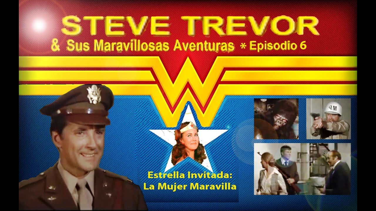 Steve Trevor & Sus Maravillosas Aventuras * Temporada 1 Episodio 6 ⭐️💗⭐ ...