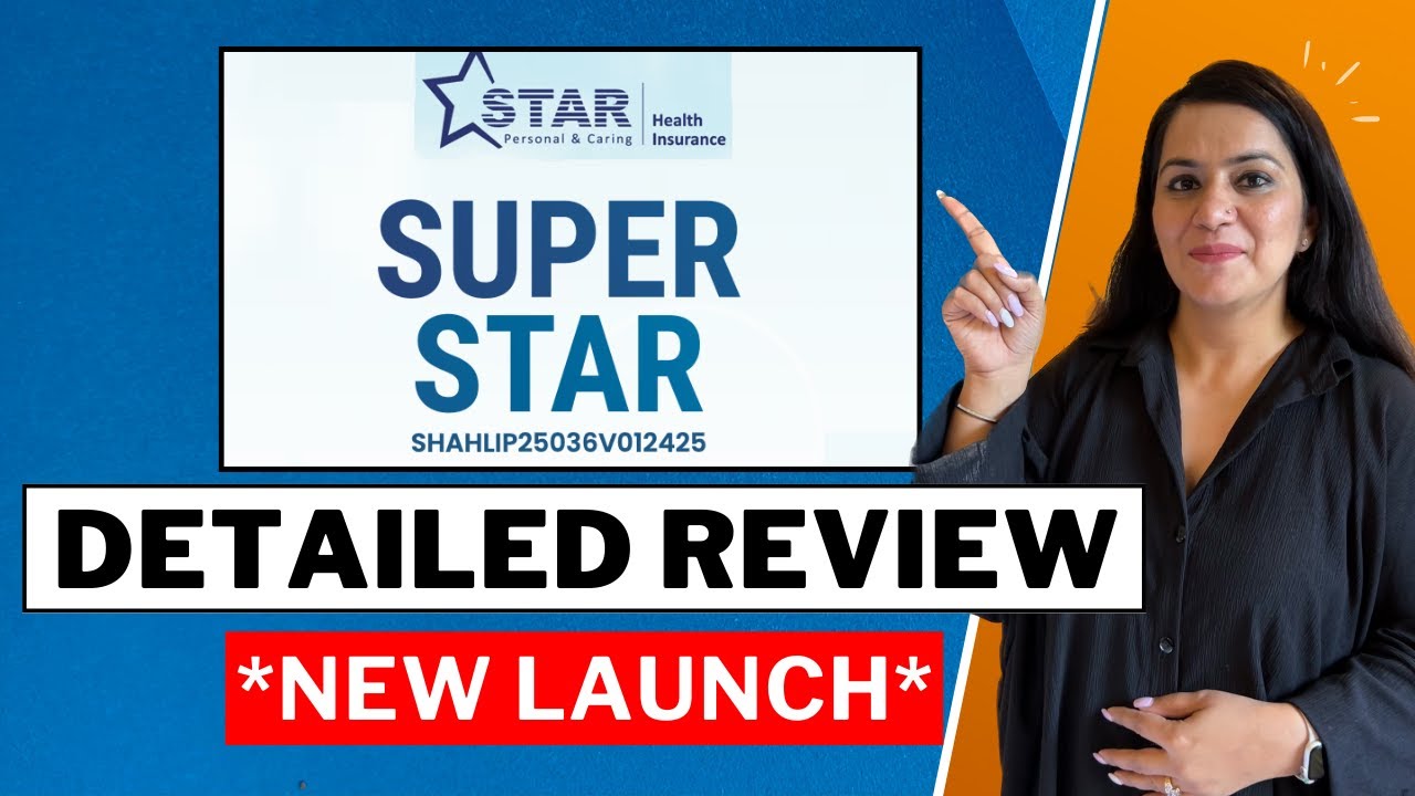 Star Health SUPER STAR Detailed Review | Star Health *LATEST* Plan 2024 ...