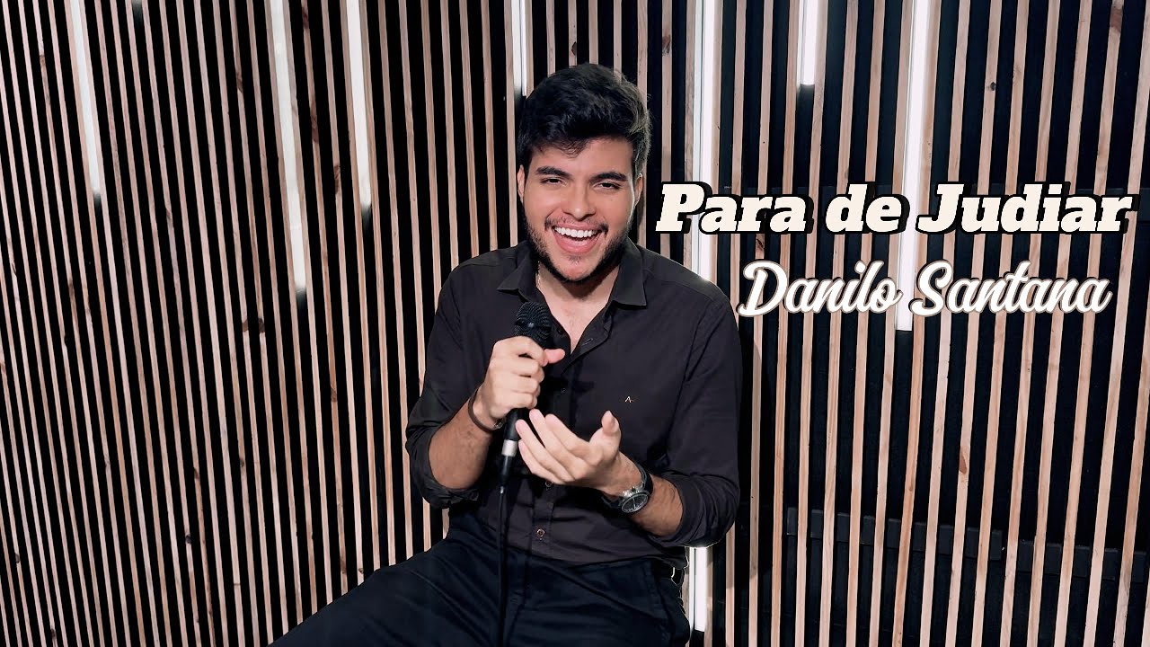 Danilo Santana - Para de Judiar (Vídeo Oficial) - YouTube