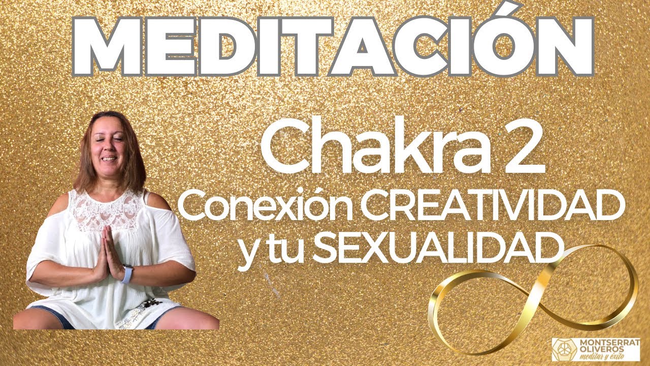 🧘🏼‍♀️ MEDITACIÓN Armoniza tu 2º Chakra, centro CREATIVIDAD y SEXUALIDAD ...