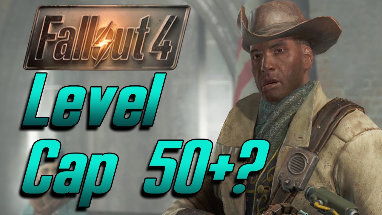 Fallout 4 - Level Cap 50? | Revered Legend - YouTube