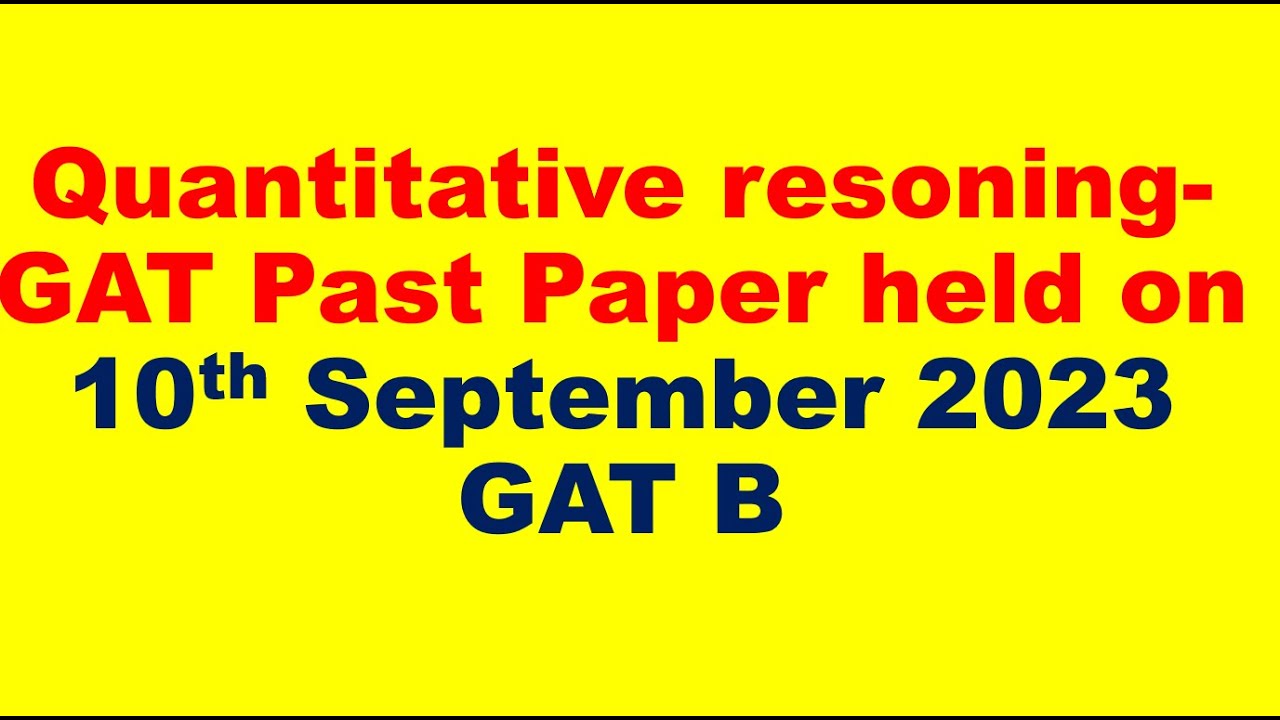 Quantitative section| NTS GAT General Past paper 10th september 2023 ...
