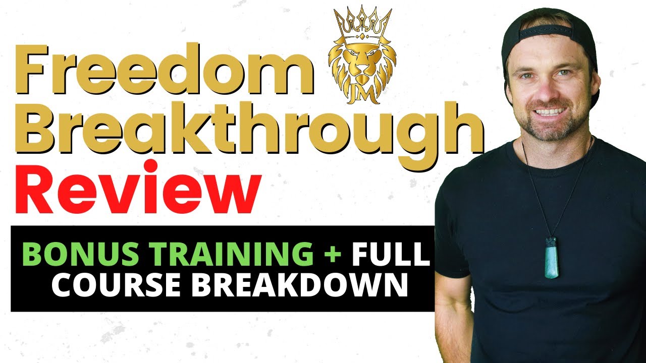 Freedom Breakthrough Review Full Course Breakdown + Bonus Training ...