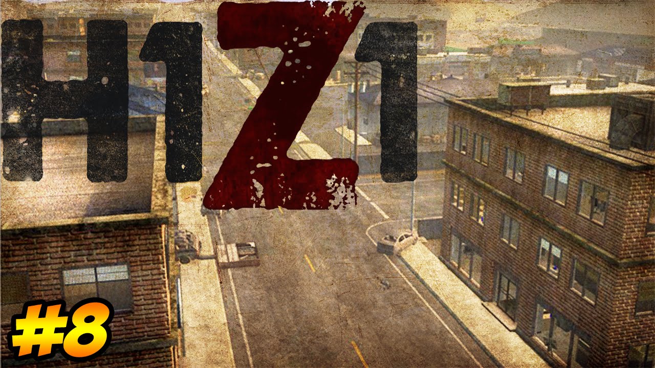 H1Z1 | Dangerous Town!! #8 (Survival Gameplay & Lots More!!!) - YouTube