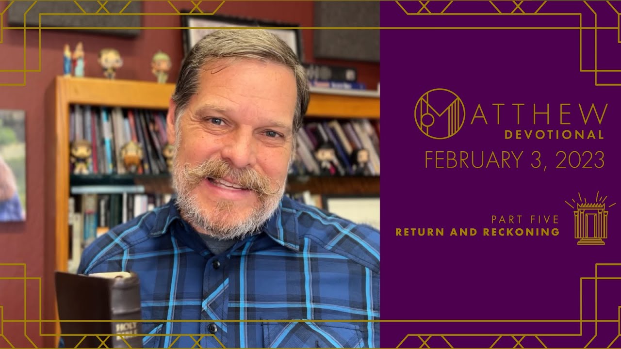 Matthew Devotional - February 3 - YouTube